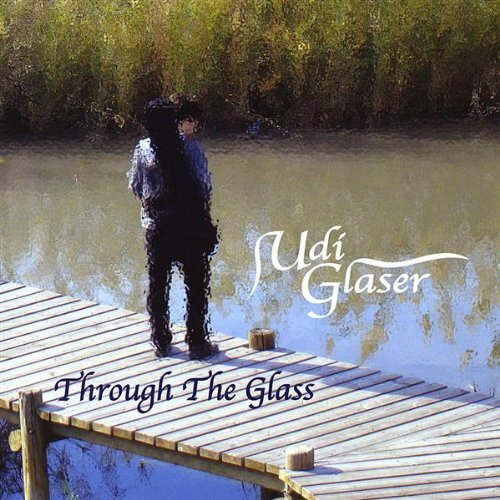 UDI GLASER - Through The Glass (CD 2009) **NEW** | eBay
