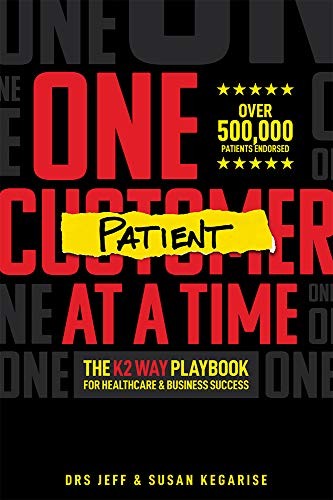 One Patient At A Time: The K2 Way Playbook For Healthcare Business ...