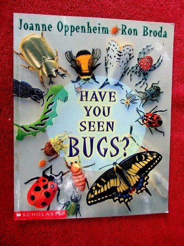 HAVE YOU SEEN BUGS ? BY JOANNE OPPPENHEIM AND RON BRODA 1998 [PAPER ...