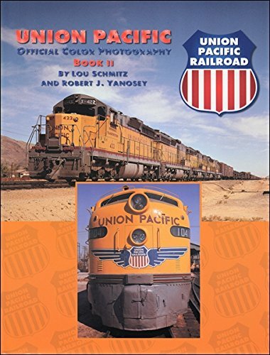 UNION PACIFIC OFFICIAL COLOR PHOTOGRAPHY BOOK II By Lou Schmitz ...