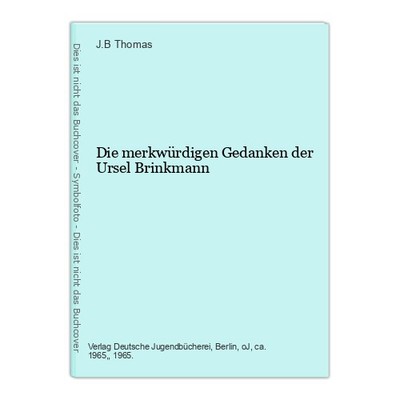 Die merkwürdigen Gedanken der Ursel Brinkmann Thomas, J.B.: | eBay