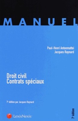 Droit civil, contrats speciaux, Paul-Henri Antonmattei et Jacques ...