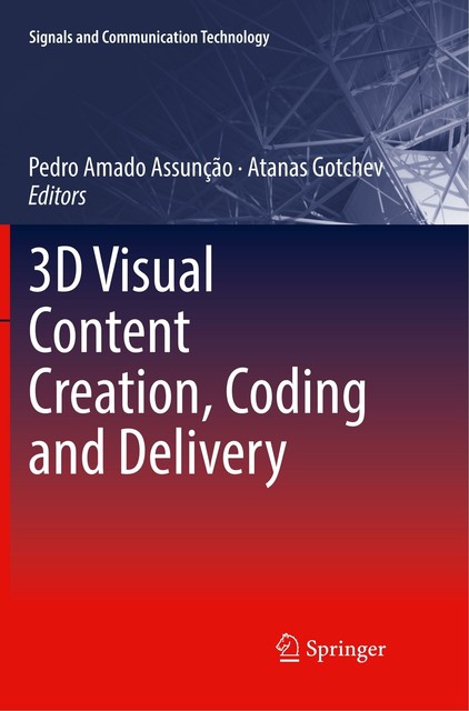 3d Visual Content Creation, Coding And Delivery von Atanas Gotchev ...
