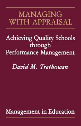 Managing with Appraisal : Achieving Quality Schools Through Performance ...
