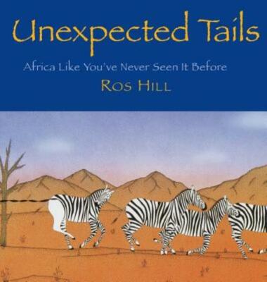 Unexpected Tails: Africa Like You've Never Seen It Before 9781596875418 ...