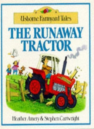 The Runaway Tractor (Farmyard Tales Readers) By Heather Amery ...