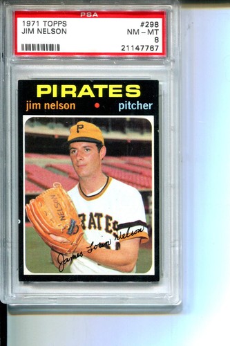1971 TOPPS #298 JIM NELSON PIRATES ROOKIE PSA 8 NM-MT BETTER SET BREAK ...