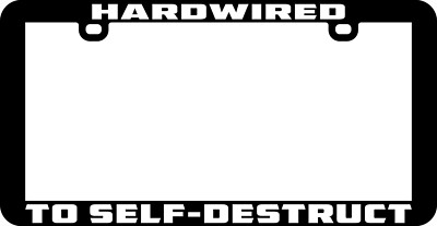 HARDWIRED TO SELF DESTRUCT FUNNY HUMOR LICENSE PLATE FRAME HOLDER TAG ...