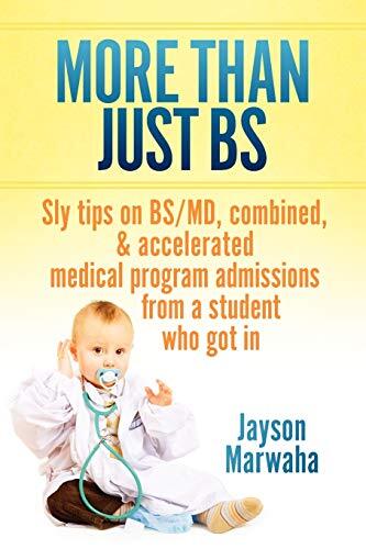 More Than Just Bs: Sly Tips on Bs/MD, Combined & Accelerated Medical ...