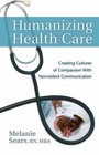 Humanizing Health Care: Creating Cultures of Compassion with Nonviolent ...