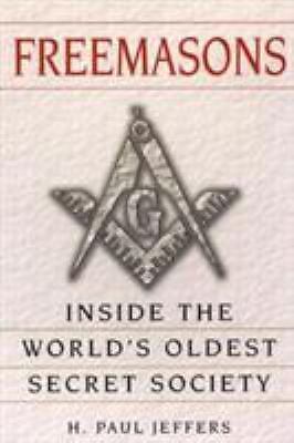 Freemasons: A History and Exploration of the World's Oldest Secret ...