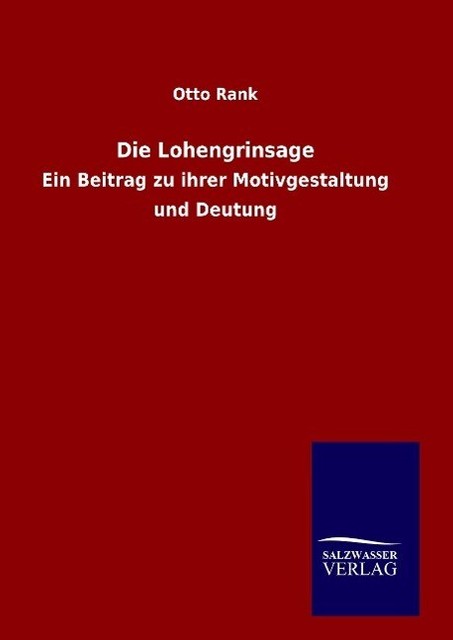 Die Lohengrinsage von Otto Rank (2015, Gebundene Ausgabe) online kaufen ...