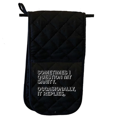 Sometimes Question My Sanity - Novelty Mitt Oven Gloves Kitchen Chef ...