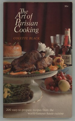 French Regional Cookbook ART OF PARISIAN COOKING Colette Black Myra ...