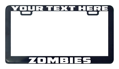 Zombies design your own custom personalized license plate frame holder ...