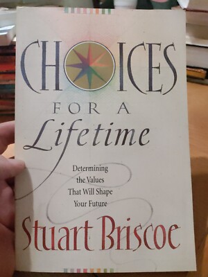 Choices for a Lifetime Paperback Stuart Briscoe 9780842317863| eBay