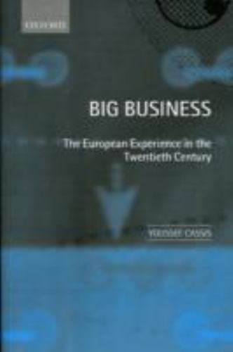 Big Business : The European Experience in the Twentieth Century by ...