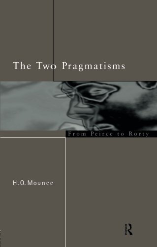 The Two Pragmatisms : From Peirce to Rorty by Howard Mounce (1997, UK-B ...