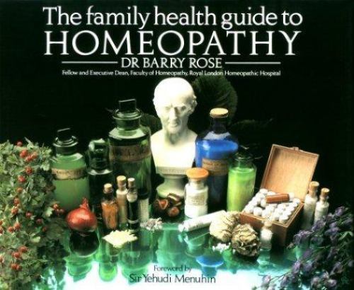 Family Health Guide to Homeopathy by Barry Rose (1995, Hardcover) for ...