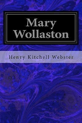 Mary Wollaston by Henry Kitchell Webster (2017, Trade Paperback) for ...