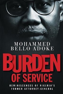 Burden Service Reminiscences Nigeria's former Attorney-Gen by Bello ...
