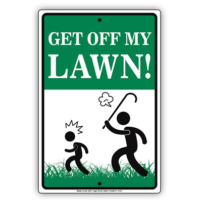 Get Off My Lawn Garden Old Man Property Home Parks Grounds Notice ...