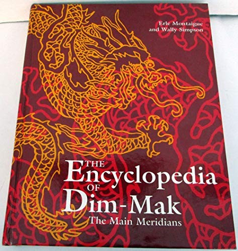 The Encyclopedia of Dim-Mak: The Main Meridians by Montaigue ...