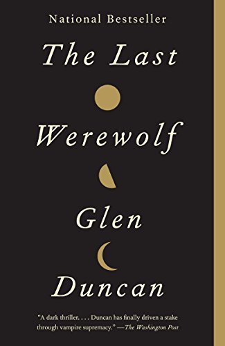 The Last Werewolf: 1 (Last Werewolf Tr..., Duncan, Glen 9780307742179| eBay