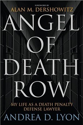 Angel of Death Row: My Life as a Death Penalty Defense Lawyer by Andrea ...