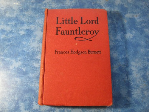 ANTIQUE LITTLE LORD FAUNTLEROY Frances Hodgson Burnett HC 1913 ...