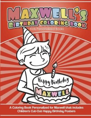 Maxwell's Birthday Coloring Book Kids Personalized Books: A Coloring ...