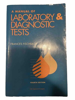 Manual of Laboratory Diagnostic Tests 4th Edition Frances T. Fischbach ...