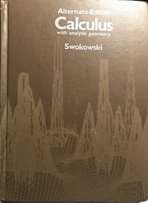 CALCULUS WITH ANALYTIC GEOMETRY By Earl William Swokowski (Alternate ...