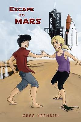 Escape to Mars by Greg Krehbiel (Paperback / softback, 2012) for sale ...