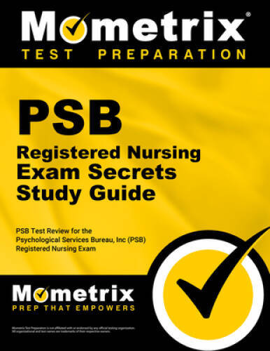 PSB Registered Nursing Exam Secrets Study Guide: PSB Test Review fo ...