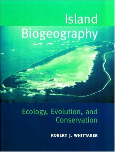 Island Biogeography: Ecology, Evolution and Conservation By Robert ...