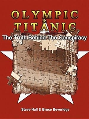 Olympic & Titanic: The Truth Behind the Conspiracy, Beveridge, Bruce ...