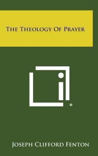 Theology of Prayer by Joseph Clifford Fenton (2013, Hardcover) for sale ...