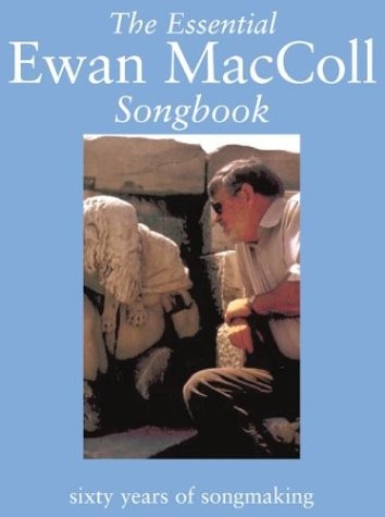 THE ESSENTIAL EWAN MACCOLL SONGBOOK 825603218| eBay