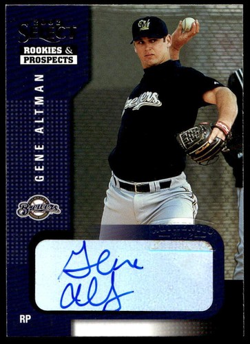 2002 Select Rookies & Prospects 37 Gene Altman Brewers Autograph ...