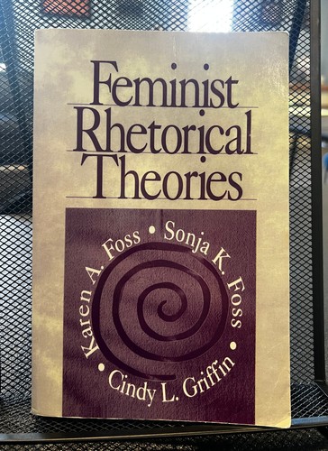 Feminist Rhetorical Theories by Cindy Griffin, Sonja K. Foss and Karen ...