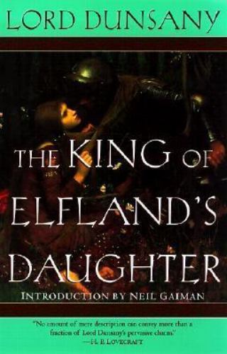 The King of Elfland's Daughter by Edward John Moreton Drax Plunkett and Lord Dunsany (1999 ...