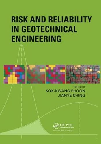 Risk and Reliability in Geotechnical Engineering by Kok-Kwang Phoon ...