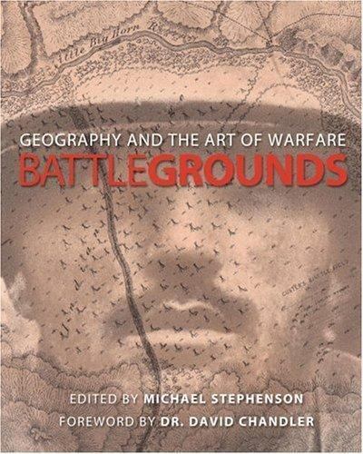 Battlegrounds : Geography and the History of Warfare by Michael ...