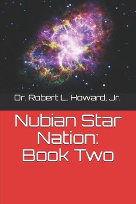 Nubian Star Nation: Book Two by Robert L. Howard, Jr (English ...