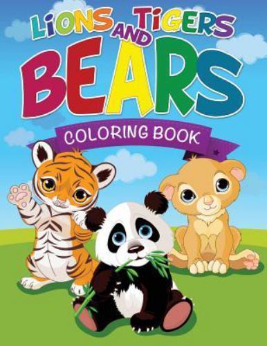 Lions, Tigers and Bears Coloring Book by LLC Publishing (2014, Trade ...