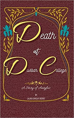 Death at Dusbar College (A Story of Antyfas) PAPERBACK 2022 by Laura ...