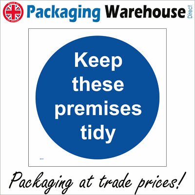 MA157 KEEP THESE PREMISES TIDY SIGN LITTER RUBBISH CLEAN NEAT WORKPLACE ...