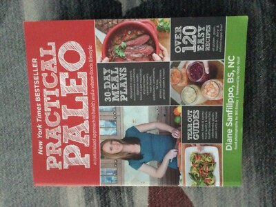 Practical Paleo : A Customized Approach to Health and a Whole-Foods ...