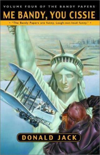 The Journals of Bartholomew Bandy: Me Bandy, You Cissie by Donald Jack ...